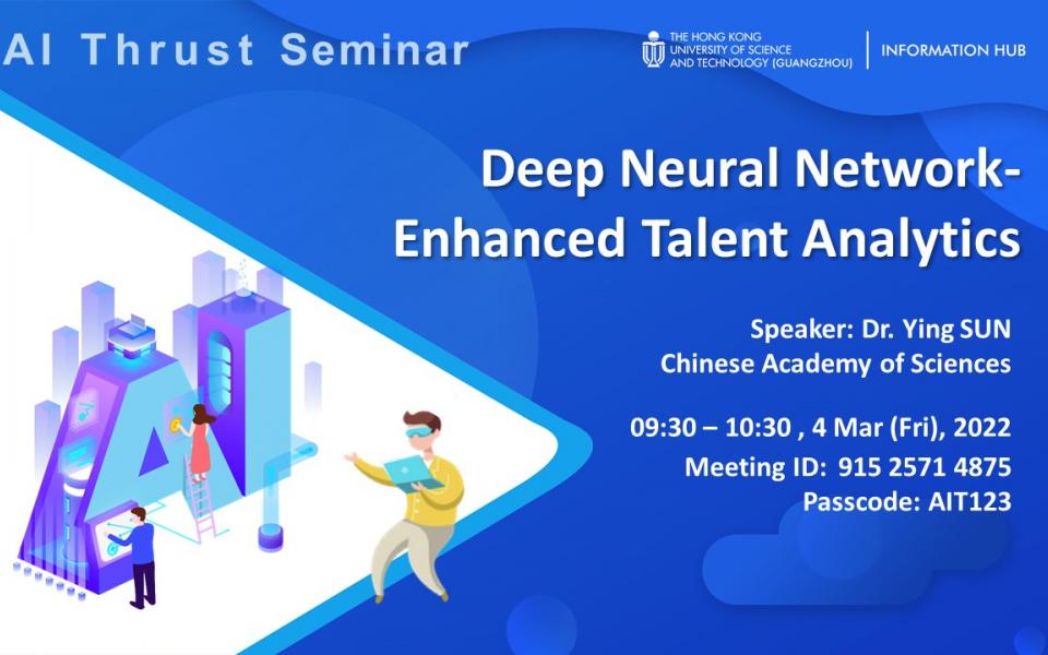 AI Thrust Seminar| Deep Neural Network-Enhanced Talent Analytics | University Event Calendar ...